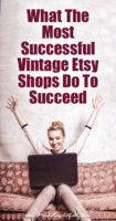 What The Most Successful Vintage Etsy Shops Do To Succeed