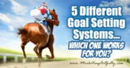 5 Different Goal Setting Systems… Which One Works For You? – Marketing ...