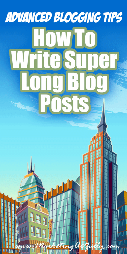How To Write Super Long, Skyscraper Blog Posts … Advanced Blogging Tips ...