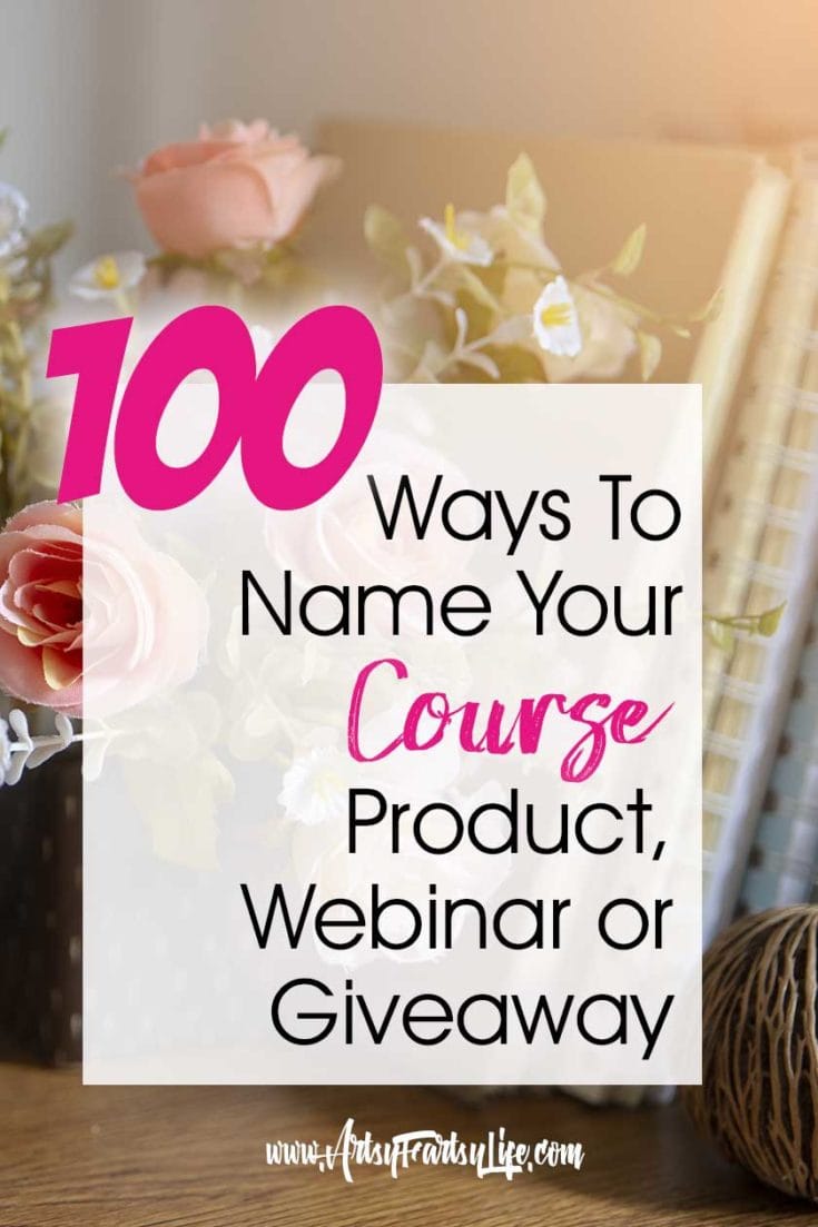 100 Ways To Name Your Course, Product, Webinar or Giveaway
