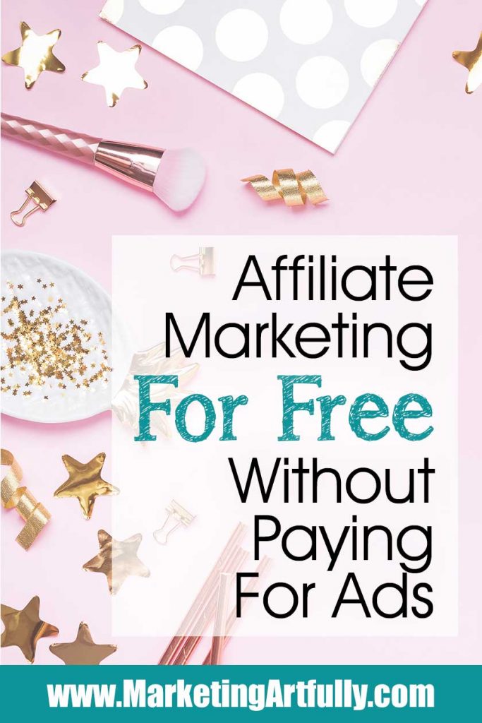 How To Do Affiliate Marketing For Free Without Paying For Ads
