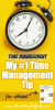 My #1 Time Management Tip