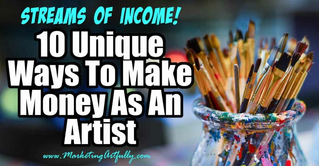 10 Unique Ways To Make Money As An Artist