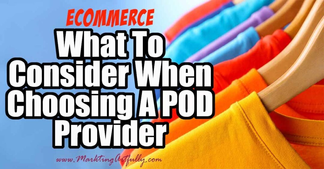 Things To Consider When Choosing A POD Company