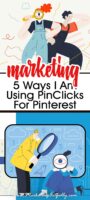 5 Ways I Am Using PinClicks To Get Pinterest Traffic