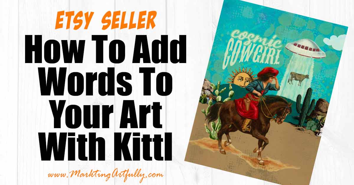 How To Add Words To Your Art With Kittl – Marketing Artfully