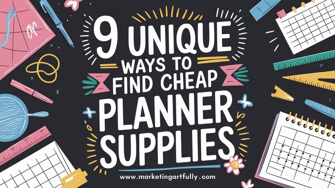 9 Unique Ways to Find Cheap Planner Supplies – Marketing Artfully